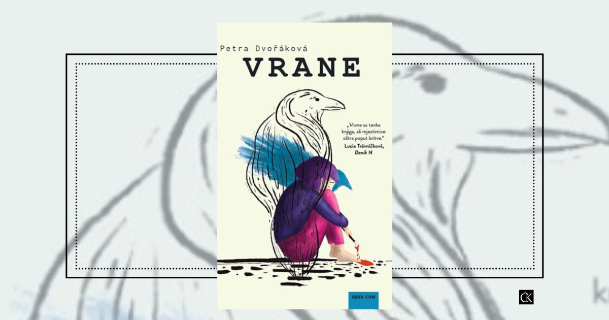Vrane – Petra Dvořáková - Intimna priča koja završava tamo gdje počinje ...