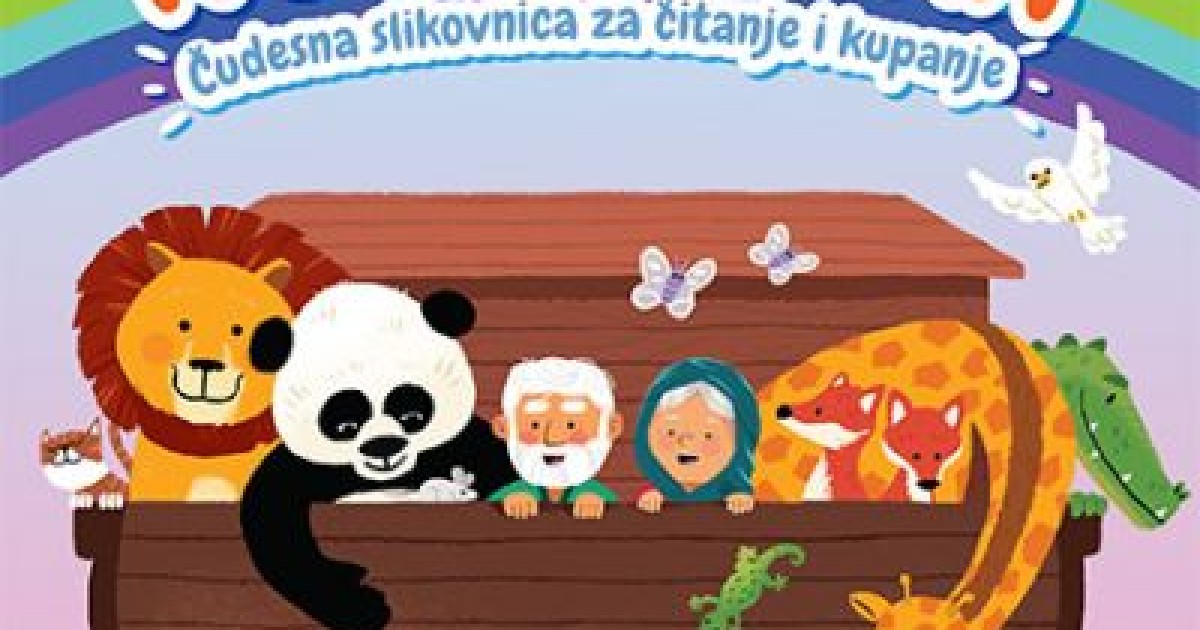 Noina arka - Čudesna slikovnica za čitanje i kupanje