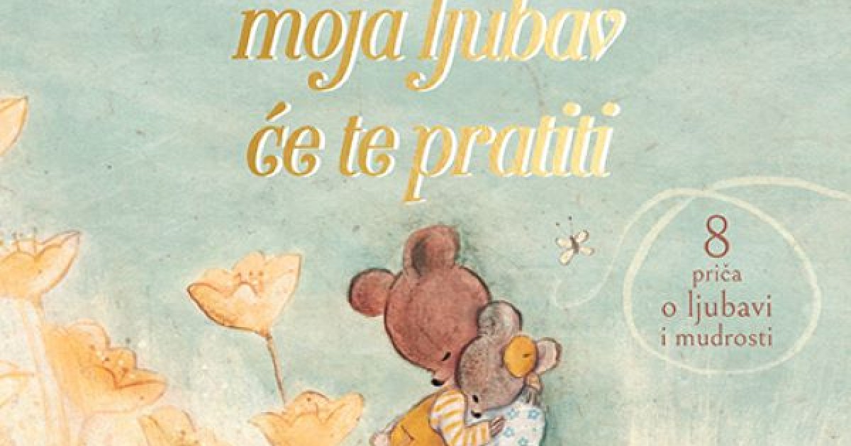 Kamo god da kreneš, moja ljubav će te pratiti